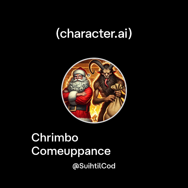 Chat with Chrimbo Comeuppance | character.ai | Personalized AI for ...