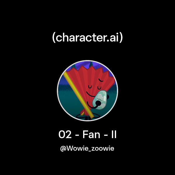 Chat with 02 - Fan - II | character.ai | Personalized AI for every ...