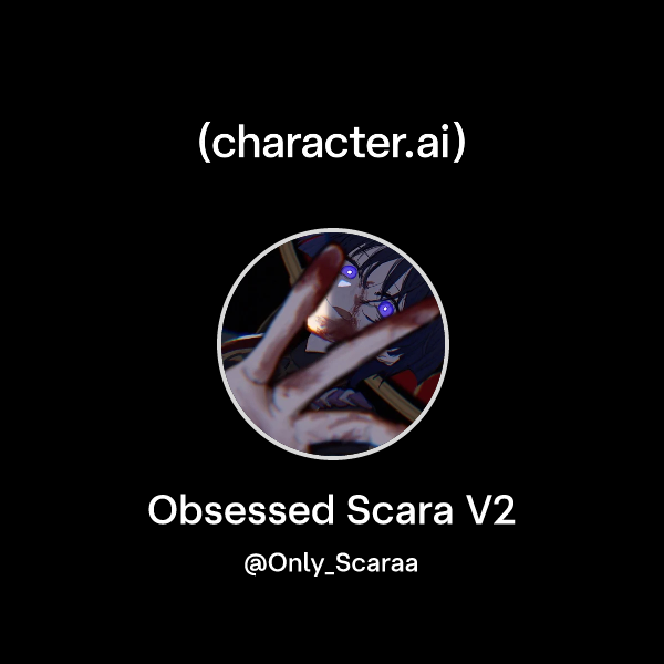 Chat with Obsessed Scara V2 | character.ai | AI Chat, Reimagined–Your Words. Your World.