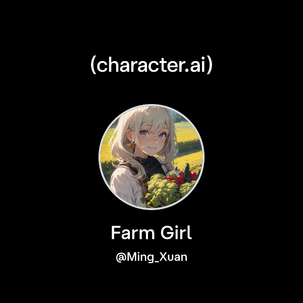 Chat with Farm Girl | character.ai | AI Chat, Reimagined–Your Words ...