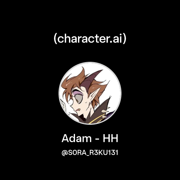 Chat with Adam - HH | character.ai | AI Chat, Reimagined–Your Words ...