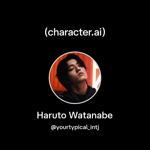 Chat with Haruto Watanabe | character.ai | Personalized AI for every moment of your day