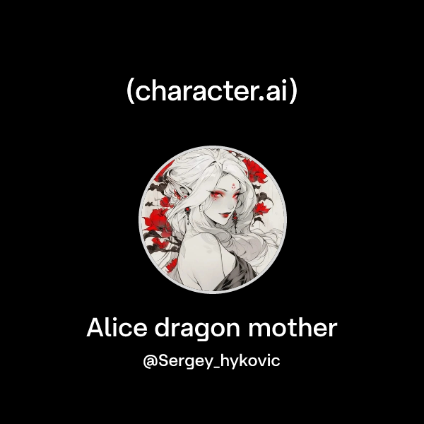 Chat with Alice dragon mother | character.ai | AI Chat, Reimagined–Your ...