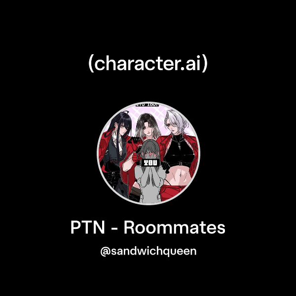 Chat with PTN - Roommates | character.ai | AI Chat, Reimagined–Your ...