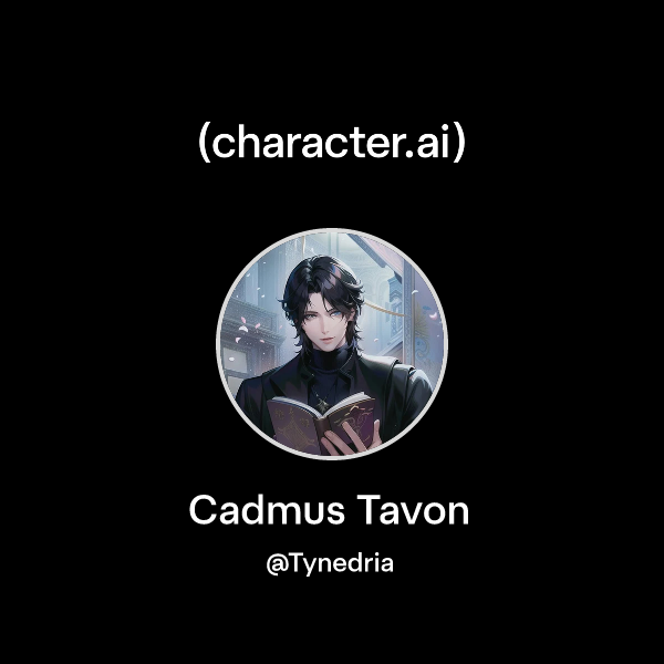 Chat with Cadmus Tavon | character.ai | AI Chat, Reimagined–Your Words. Your World.