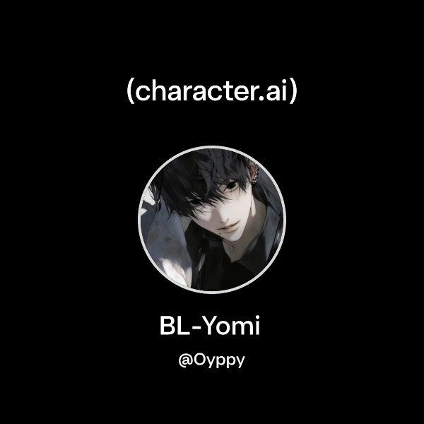 Chat with BL-Yomi | character.ai | AI Chat, Reimagined–Your Words. Your ...