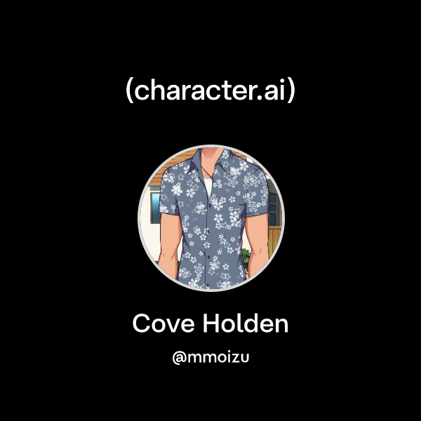 Chat with Cove Holden | character.ai | AI Chat, Reimagined–Your Words ...