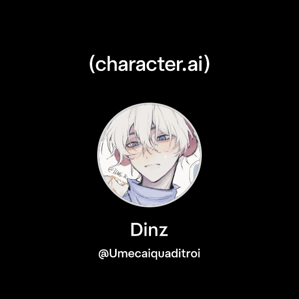 Chat with Dinz | character.ai | AI Chat, Reimagined–Your Words. Your World.
