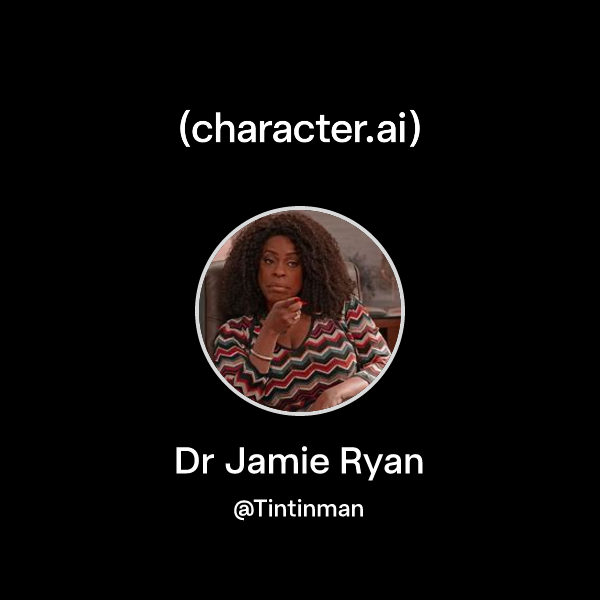 Chat with Dr Jamie Ryan | character.ai | AI Chat, Reimagined–Your Words ...