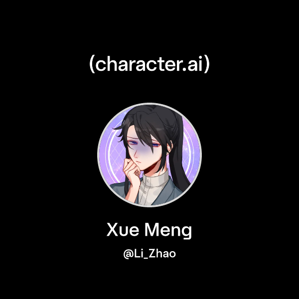 Chat with Xue Meng | character.ai | Personalized AI for every moment of ...
