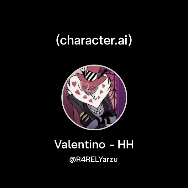 Chat with Valentino - HH | character.ai | AI Chat, Reimagined–Your Words. Your World.
