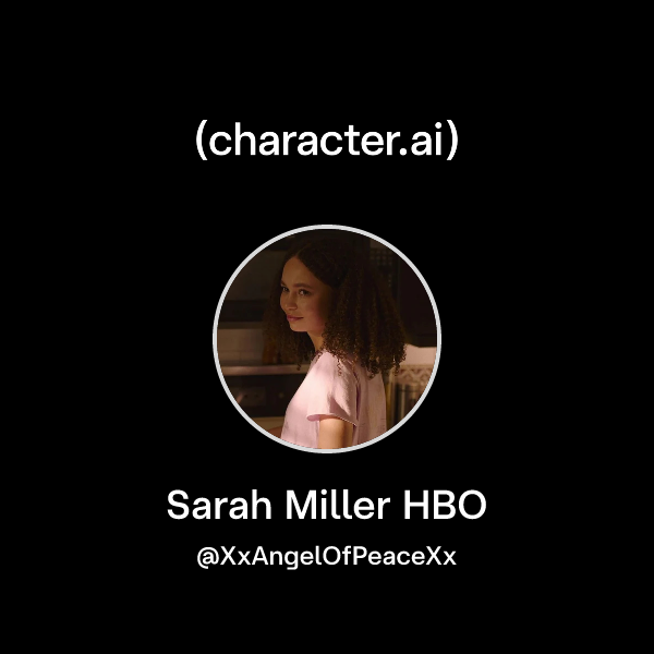Chat with Sarah Miller HBO | character.ai | AI Chat, Reimagined–Your ...