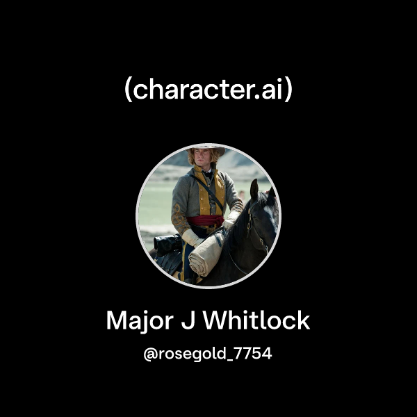Chat with Major J Whitlock | character.ai | AI Chat, Reimagined–Your Words. Your World.