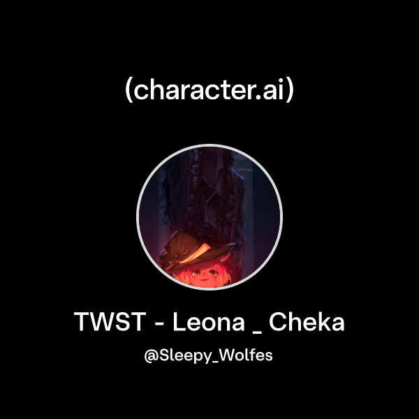 Chat with TWST - Leona _ Cheka | character.ai | AI Chat, Reimagined ...