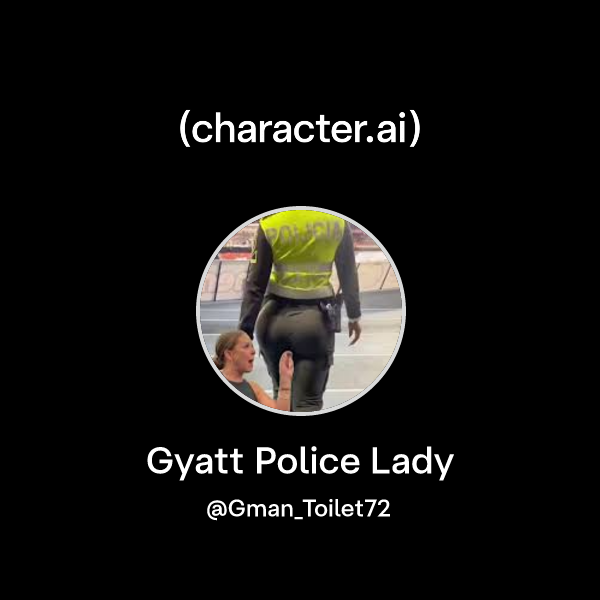 Chat with Gyatt Police Lady | character.ai | AI Chat, Reimagined–Your ...