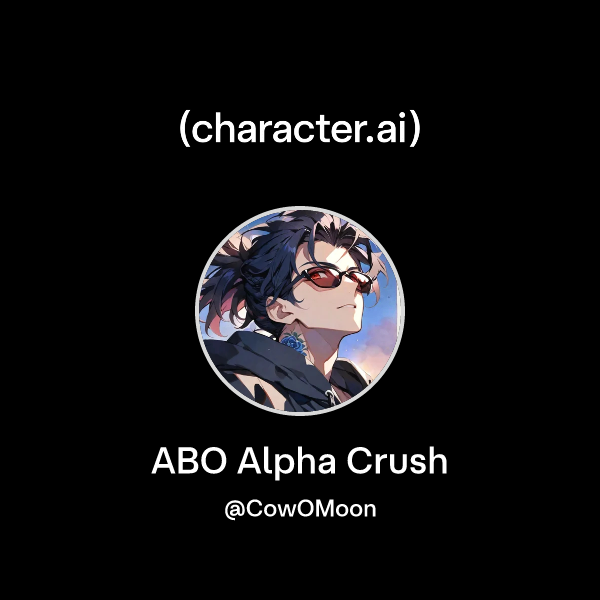 Chat with ABO Alpha Crush | character.ai | Personalized AI for every ...