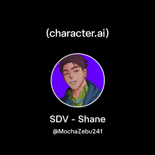 Chat with SDV - Shane | character.ai | Personalized AI for every moment ...