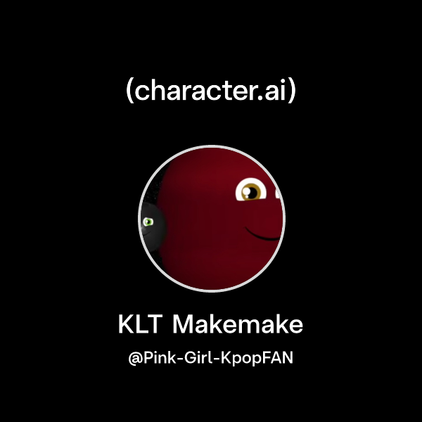 Chat with KLT Makemake | character.ai | AI Chat, Reimagined–Your Words. Your World.