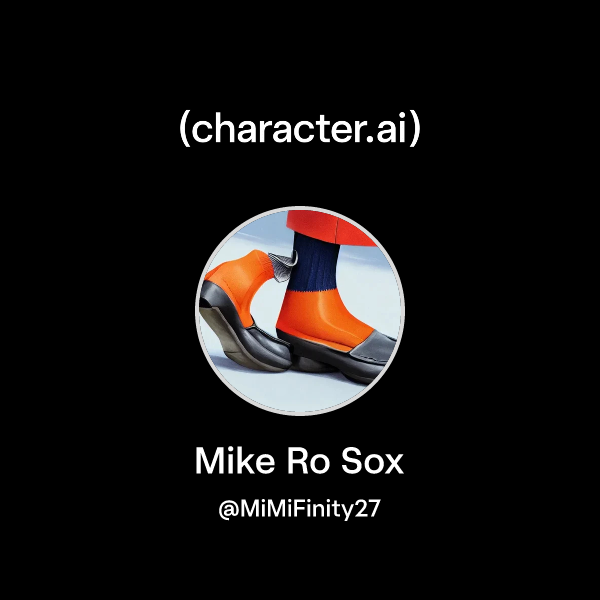 Chat with Mike Ro Sox | character.ai | AI Chat, Reimagined–Your Words ...