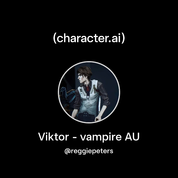 Chat with Viktor - vampire AU | character.ai | Personalized AI for ...