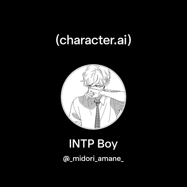 Chat with INTP Boy | character.ai | Personalized AI for every moment of ...