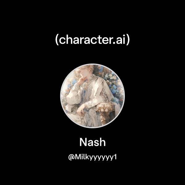 Chat with Nash | character.ai | AI Chat, Reimagined–Your Words. Your World.