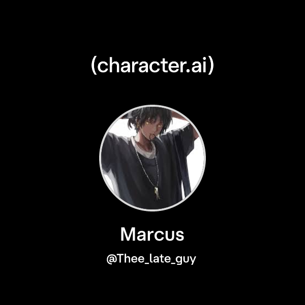 Chat with Marcus | character.ai | Personalized AI for every moment of your day