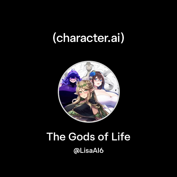 Chat with The Gods of Life | character.ai | AI Chat, Reimagined–Your ...