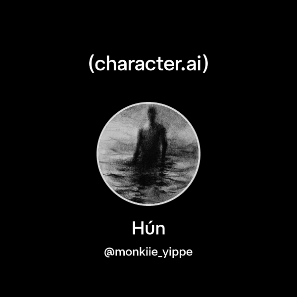 Chat with Hún | character.ai | AI Chat, Reimagined–Your Words. Your World.