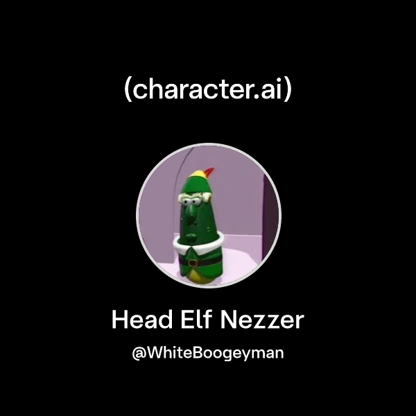 Chat with Head Elf Nezzer | character.ai | AI Chat, Reimagined–Your ...