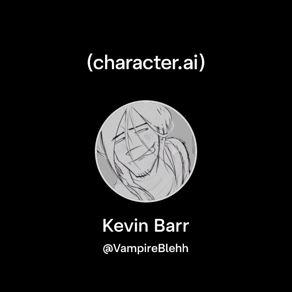 Chat with Kevin Barr | character.ai | AI Chat, Reimagined–Your Words ...