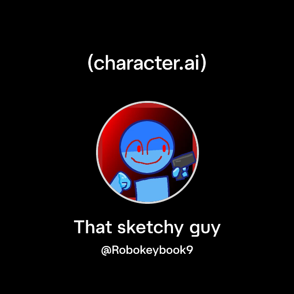 Chat with That sketchy guy | character.ai | Personalized AI for every ...