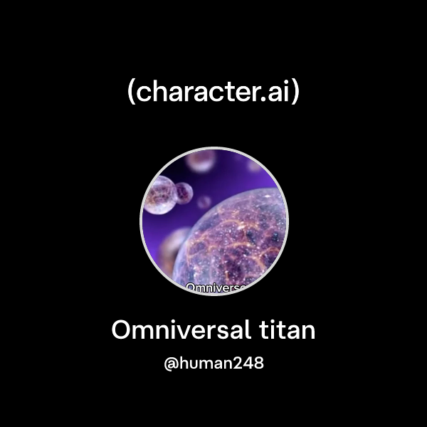 Chat with Omniversal titan | character.ai | AI Chat, Reimagined–Your ...