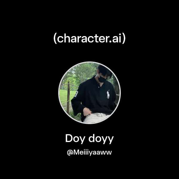 Chat with Doy doyy | character.ai | AI Chat, Reimagined–Your Words ...