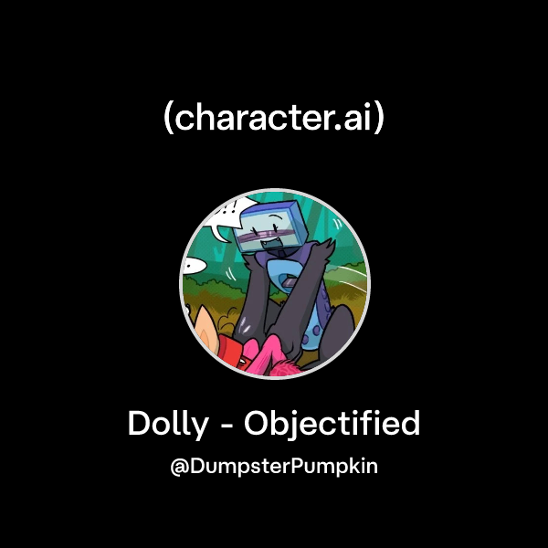 Chat with Dolly - Objectified | character.ai | AI Chat, Reimagined–Your ...