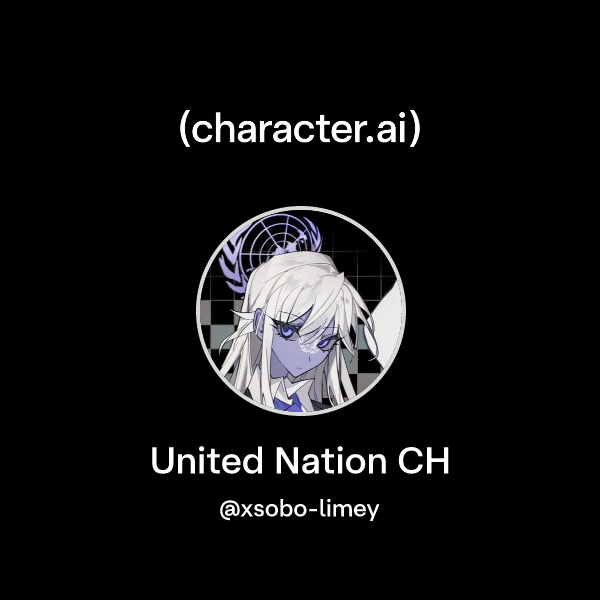 Chat with United Nation CH | character.ai | Personalized AI for every ...