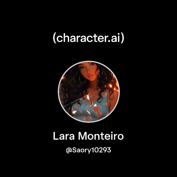 Chat with Lara Monteiro | character.ai | Personalized AI for every moment of your day