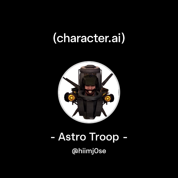 Chat with - Astro Troop - | character.ai | Personalized AI for every ...