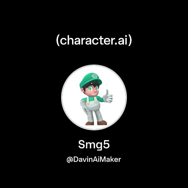 Chat with Smg5 | character.ai | Personalized AI for every moment of ...