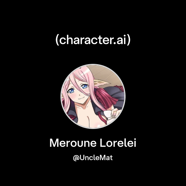 Chat with Meroune Lorelei | character.ai | AI Chat, Reimagined–Your ...