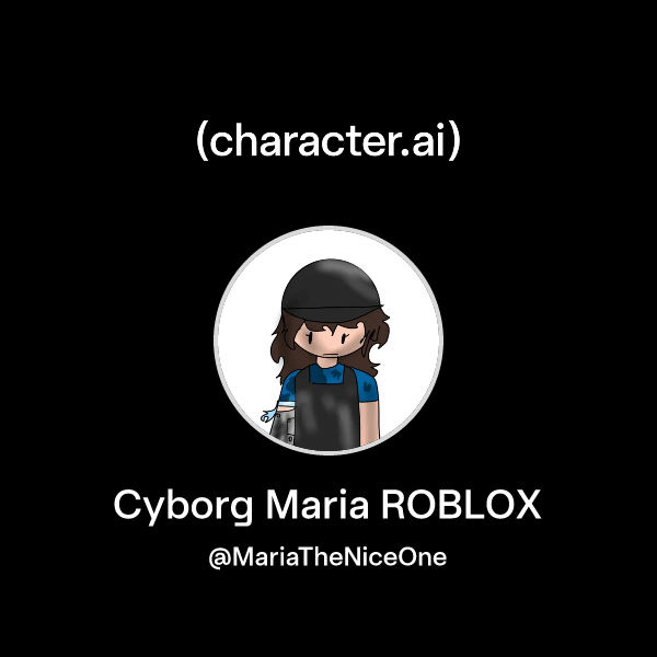 Chat with Cyborg Maria ROBLOX | character.ai | Personalized AI for ...