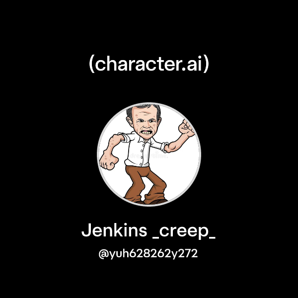 Chat with Jenkins _creep_ | character.ai | AI Chat, Reimagined–Your ...
