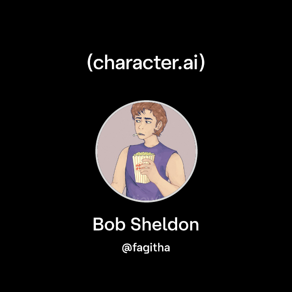 Chat with Bob Sheldon | character.ai | AI Chat, Reimagined–Your Words ...