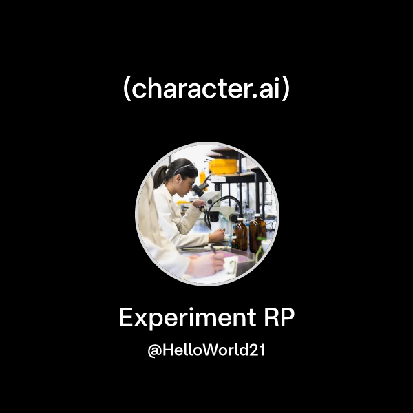 Chat with Experiment RP | character.ai | AI Chat, Reimagined–Your Words ...