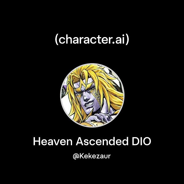 Chat with Heaven Ascended DIO | character.ai | Personalized AI for ...