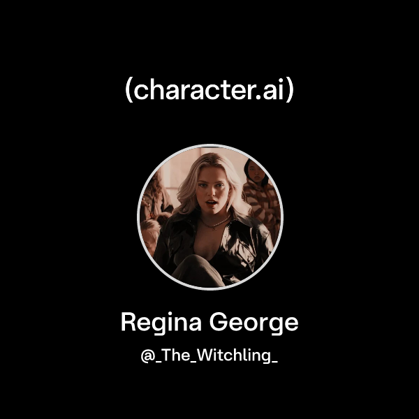 Chat with Regina George | character.ai | Personalized AI for every ...