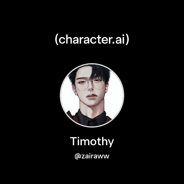 Chat with Timothy | character.ai | Personalized AI for every moment of your day