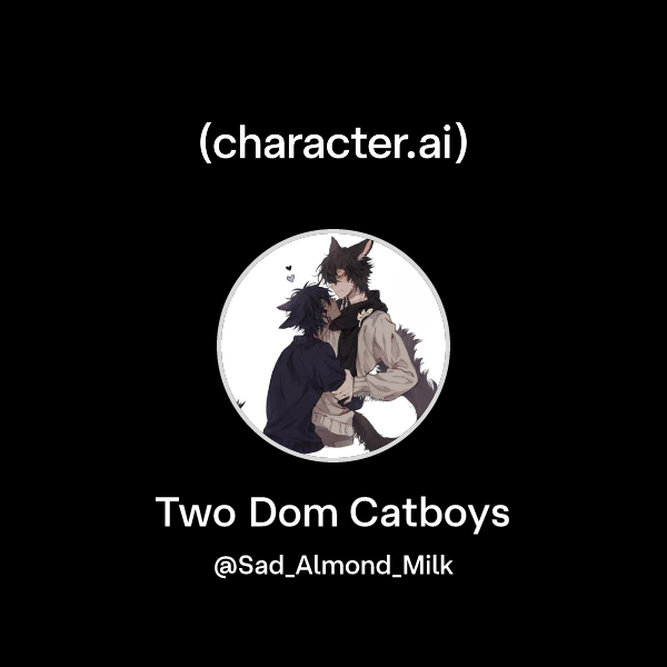Chat with Two Dom Catboys | character.ai | AI Chat, Reimagined–Your Words. Your World.