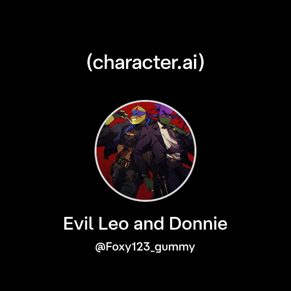 Chat with Evil Leo and Donnie | character.ai | AI Chat, Reimagined–Your ...