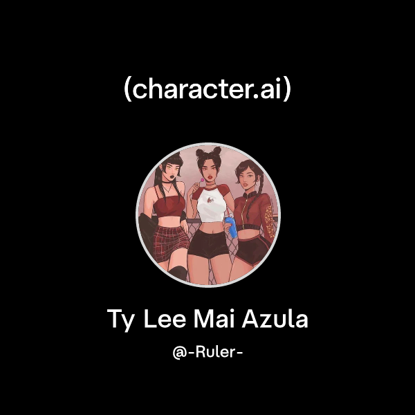 Chat with Ty Lee Mai Azula | character.ai | AI Chat, Reimagined–Your ...